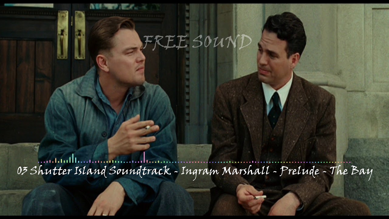 03 Shutter Island Soundtrack - Ingram Marshall - Prelude - The Bay ...