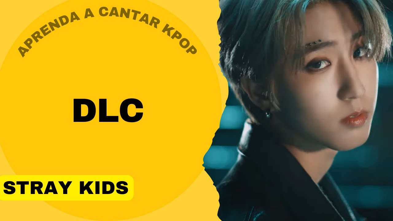 Aprenda a cantar STRAY KIDS - DLC (letra simplificada) - YouTube