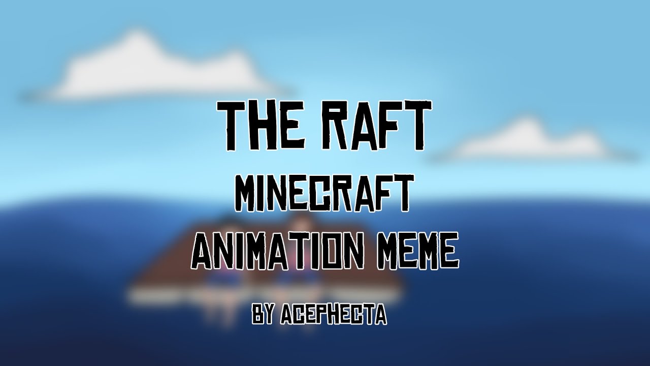 The Raft || Minecraft Animation Meme - YouTube