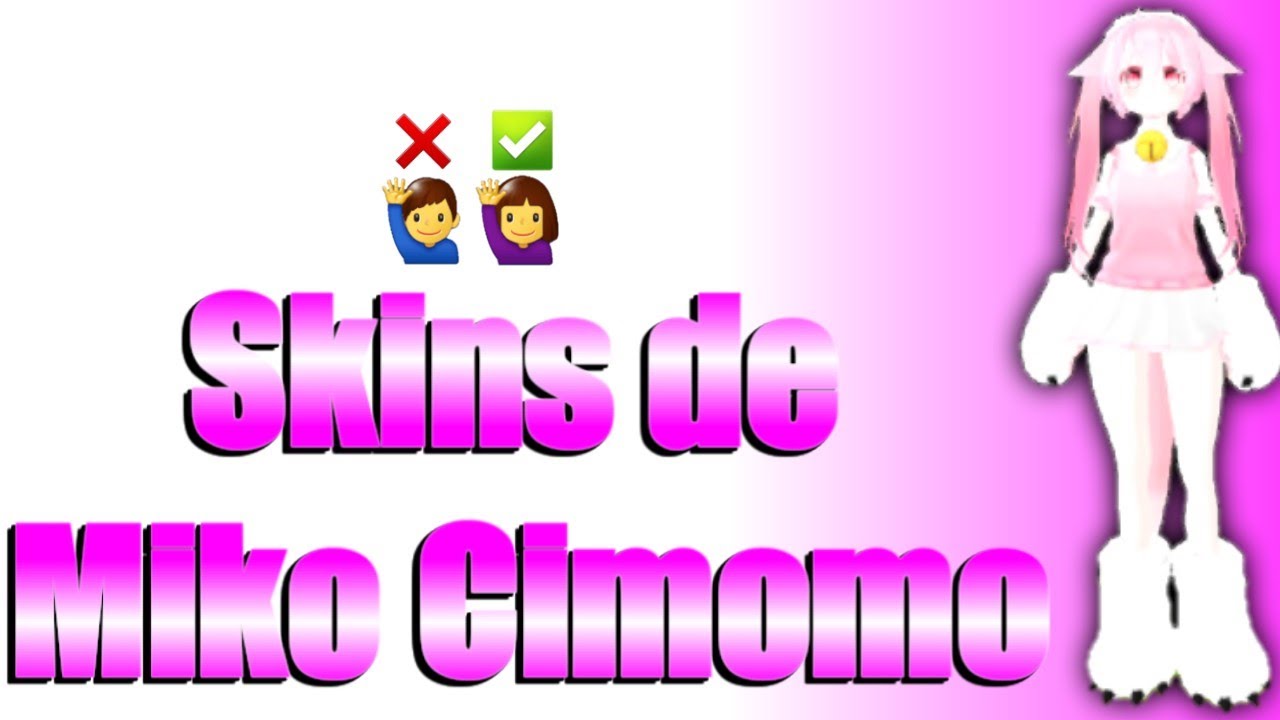 SKINS DE MIKO CIMOMO💟 - YouTube