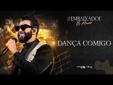 Gusttavo Lima - Dança Comigo #Embaixador15Anos