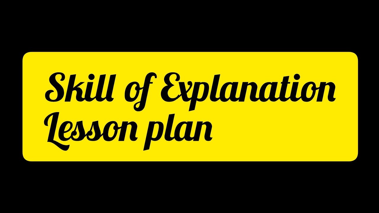 Explanation skill lesson plan by Khushboo classes || lesson plan on ...