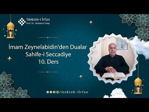 Prof. Dr. Abdulaziz Hatip, İmam Zeynelabidin'den Dualar, Sahife-i Seccadiye 10