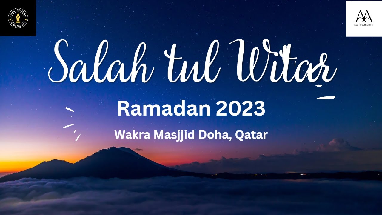 Salah tul Witar Ramadan 2023 Wakra Masjid Doha Qatar - YouTube