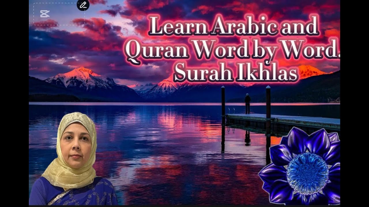 Understand Quran Word by Word in English| Surah Iklas |Quranic Arabic Words Meaning| Arabic Root ...