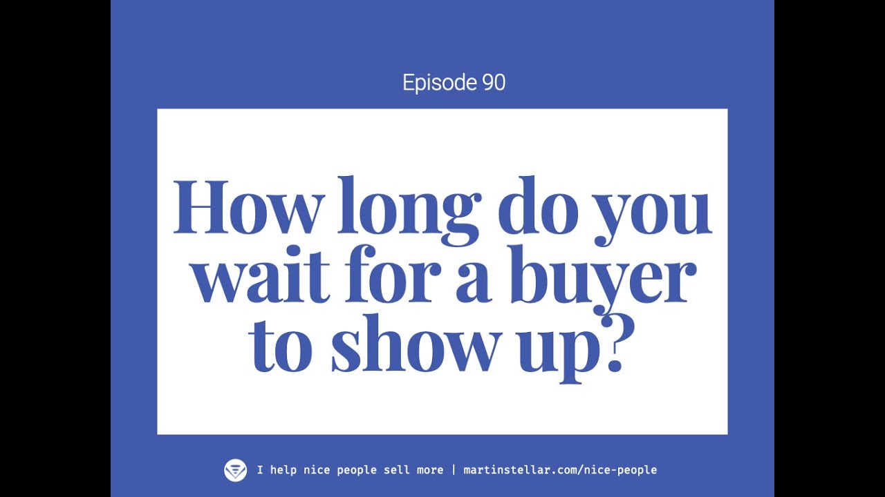 Ep 80: How long do you wait for a buyer to show up? - YouTube