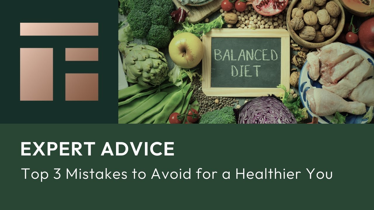 Unveiling The 3 Most Common Nutrition Mistakes You Should Avoid