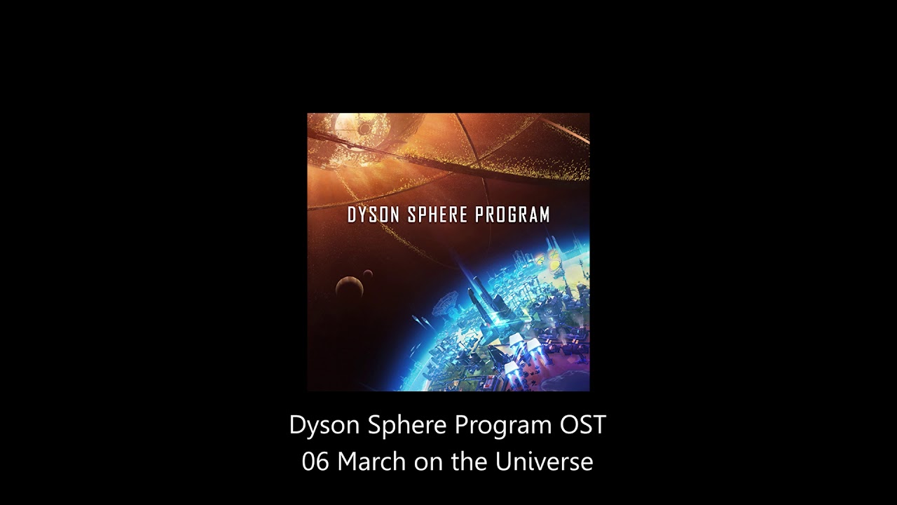 Dyson Sphere Program OST 06 March on the Universe - YouTube