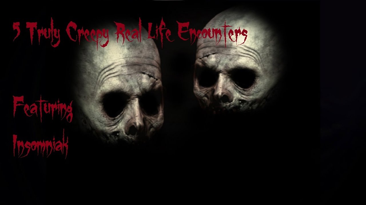 5 truly creepy real life encounters featuring Insomniak - YouTube