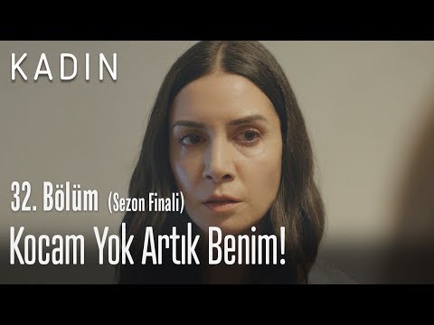 Kocam yok artık benim! - Kadın 32. Bölüm (Sezon Finali)