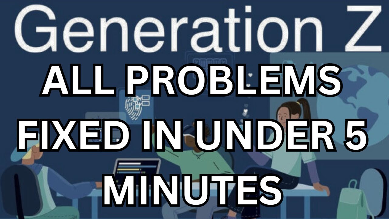 "I fixed all problems faced by Gen-Z in less than 5 minutes." - YouTube