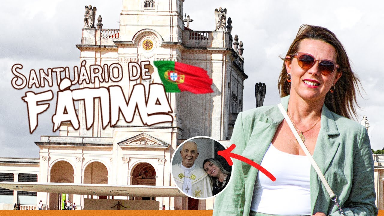 Santuário de Nossa Senhora de Fátima, Portugal 4K | Vlog O Seu Próximo ...