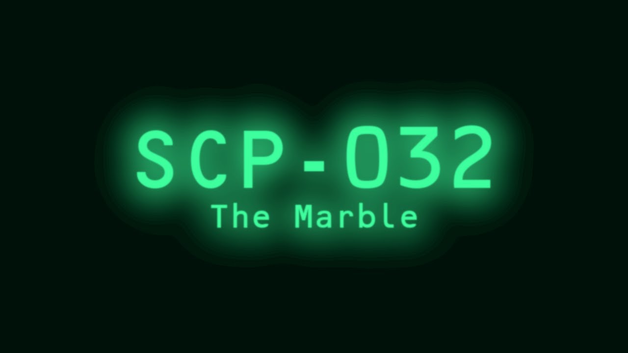 SCP-032 - The Marble [Classic] - YouTube