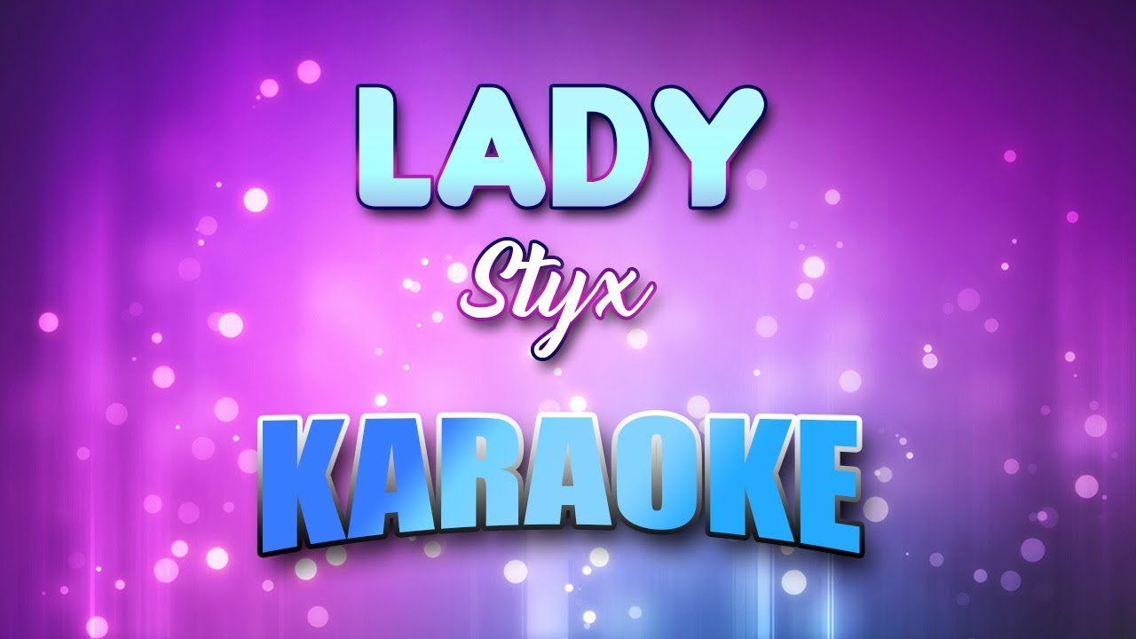 Styx - Lady (Karaoke & Lyrics) - YouTube