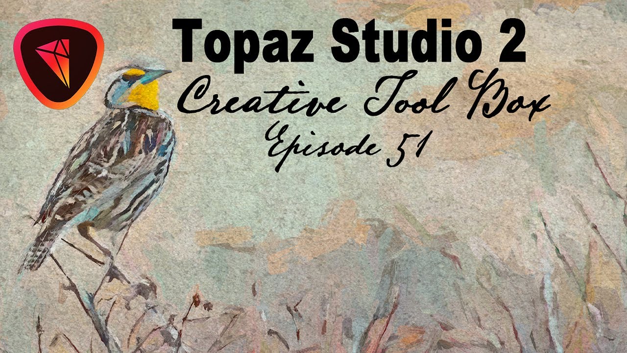 TOPAZ STUDIO 2 (Creative Tool Box Series) Episode 51 - YouTube