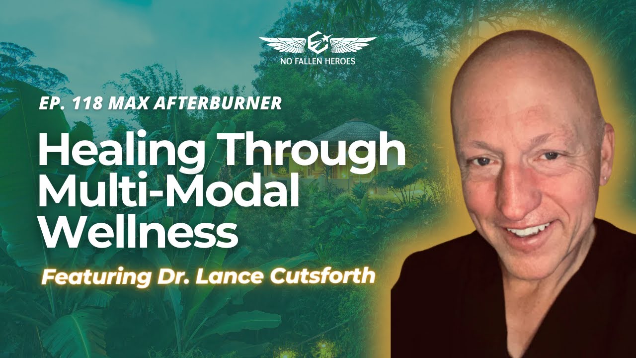 Healing Through Multi-Modal Wellness w Dr Lance Cutsforth | Ep 118 MAX ...