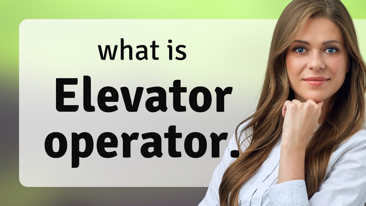 Understanding the Role of an Elevator Operator - YouTube