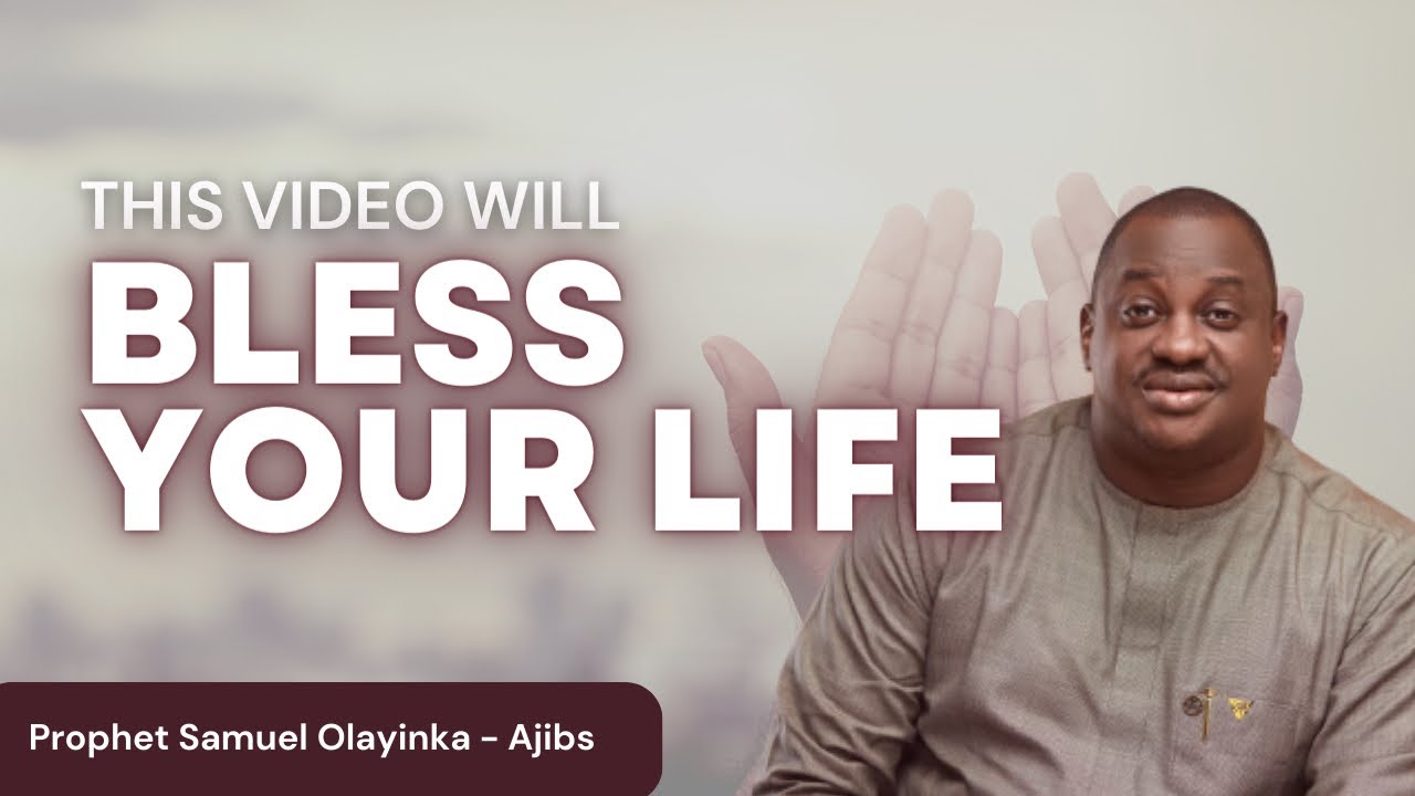 THIS VIDEO WILL BLESS YOUR LIFE!! || Prophet Samuel Olayinka - Ajibs. # ...