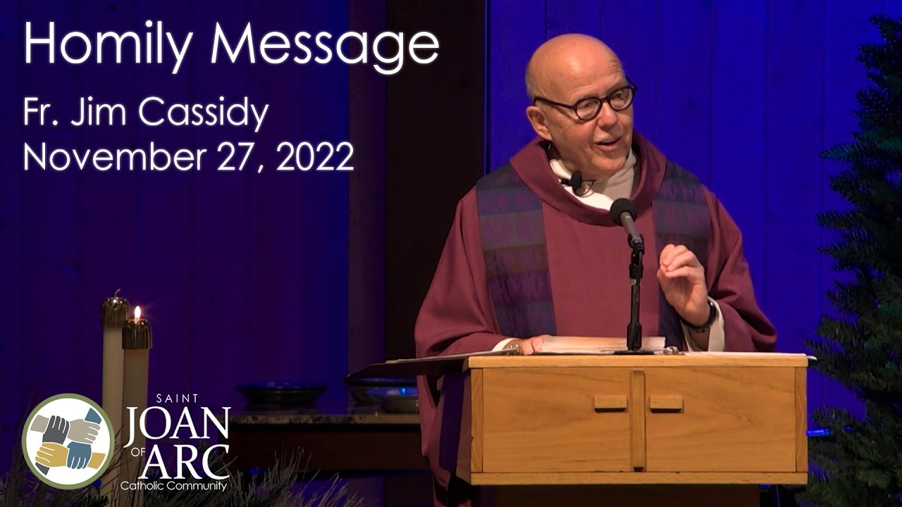Homily Message: Fr. Jim Cassidy | 11.27.2022 - YouTube