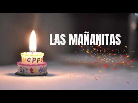 LAS MAÑANITAS LETRA - LYRICS CANCION DE CUMPLEAÑOS - FELIZ CUMPLEAÑOS ...