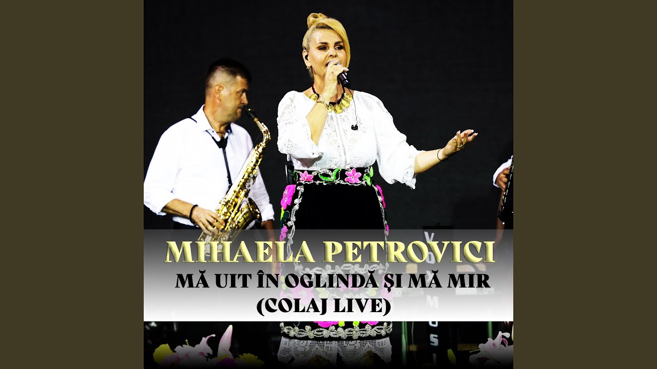 Ma uit in oglinda si ma mir (Colaj Live) - YouTube