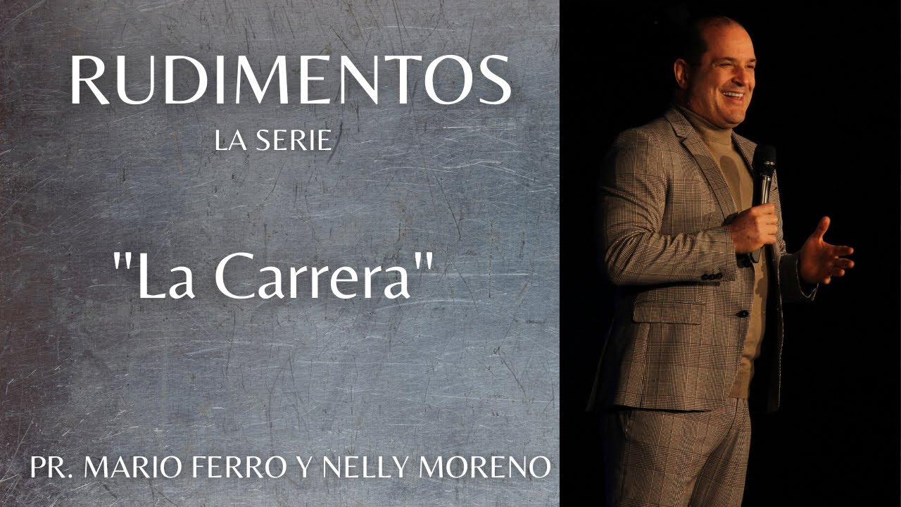 La Carrera | Serie Rudimentos | Pr Mario Ferro & Nelly Moreno | WWJD ...