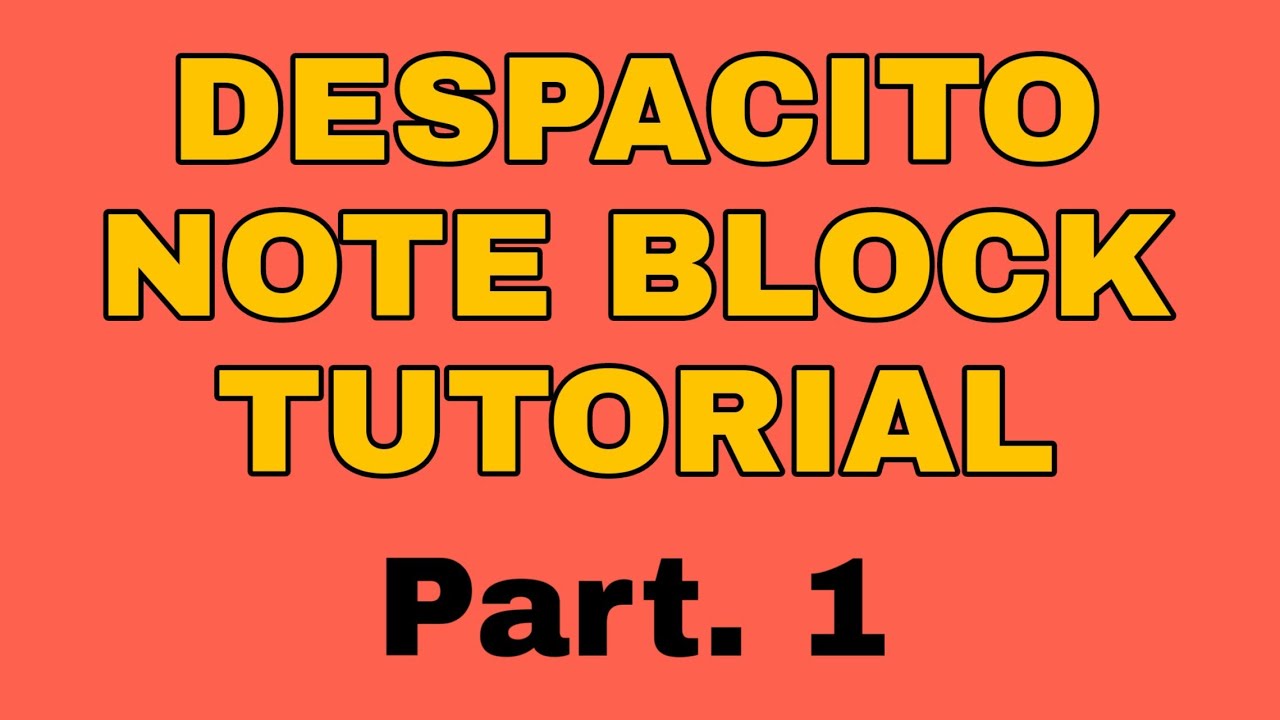 DESPACITO NOTE BLOCK TUTORIAL #1 - MINECRAFT - YouTube