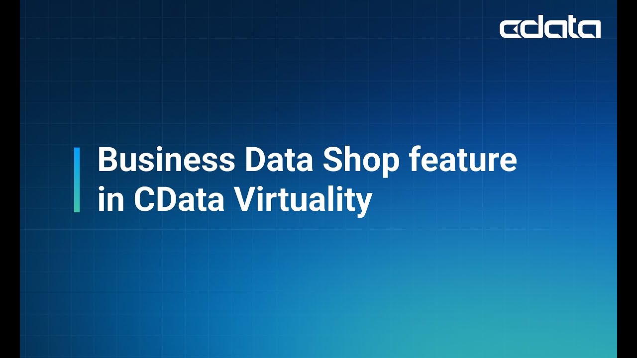 Business Data Shop feature in CData Virtuality - YouTube