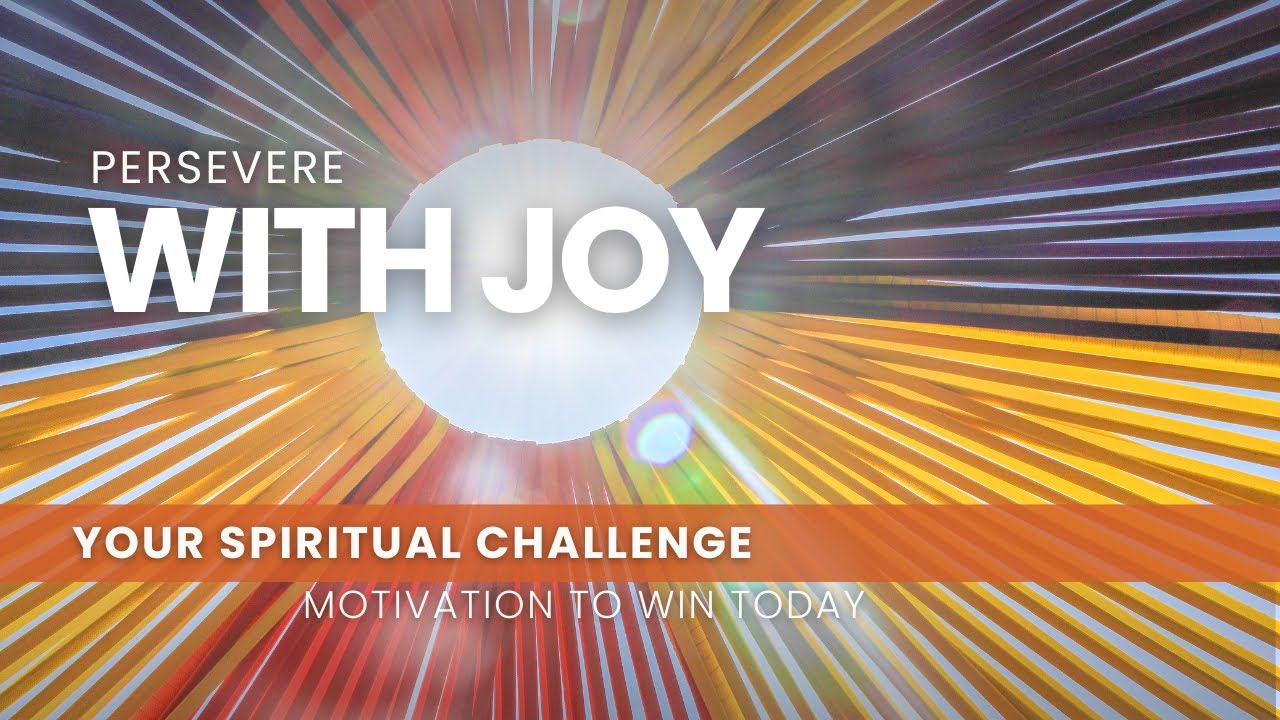 Persevere with Joy - Win Today - YouTube