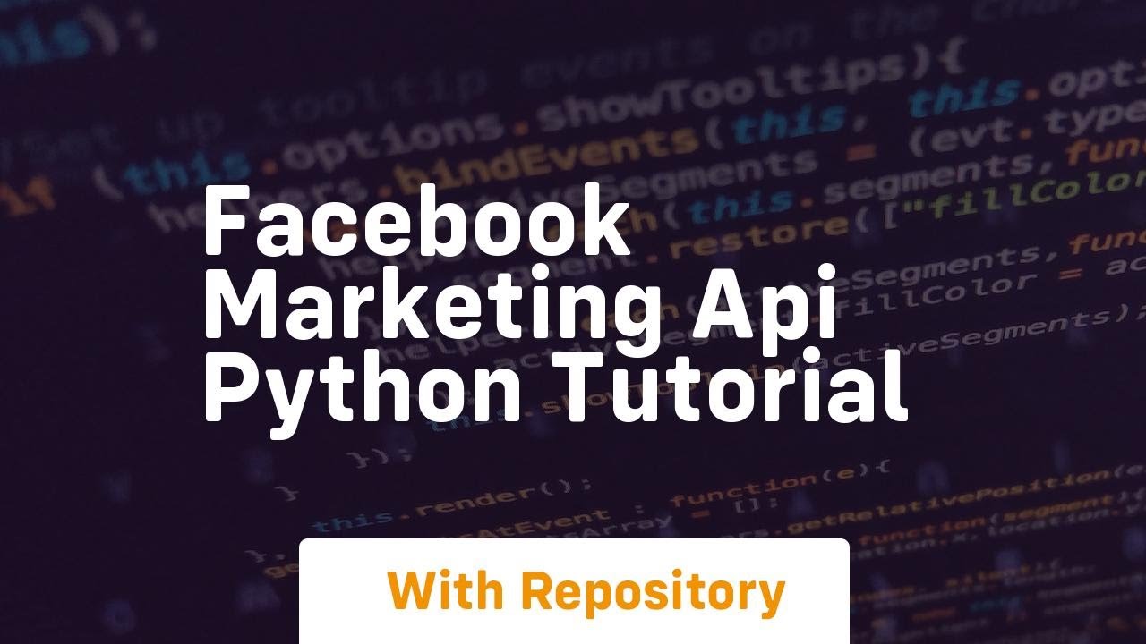 facebook marketing api python tutorial - YouTube