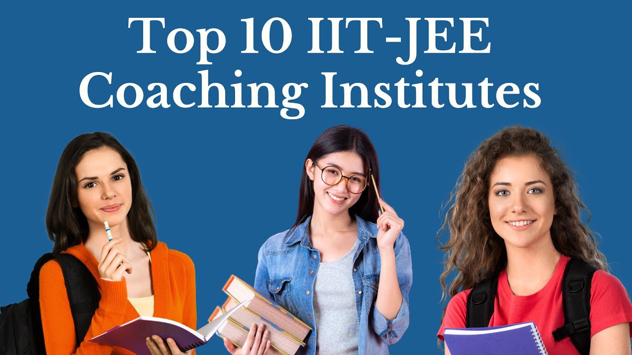 Top 10 IIT-JEE Coaching Institutes in India | Best JEE Coaching ...