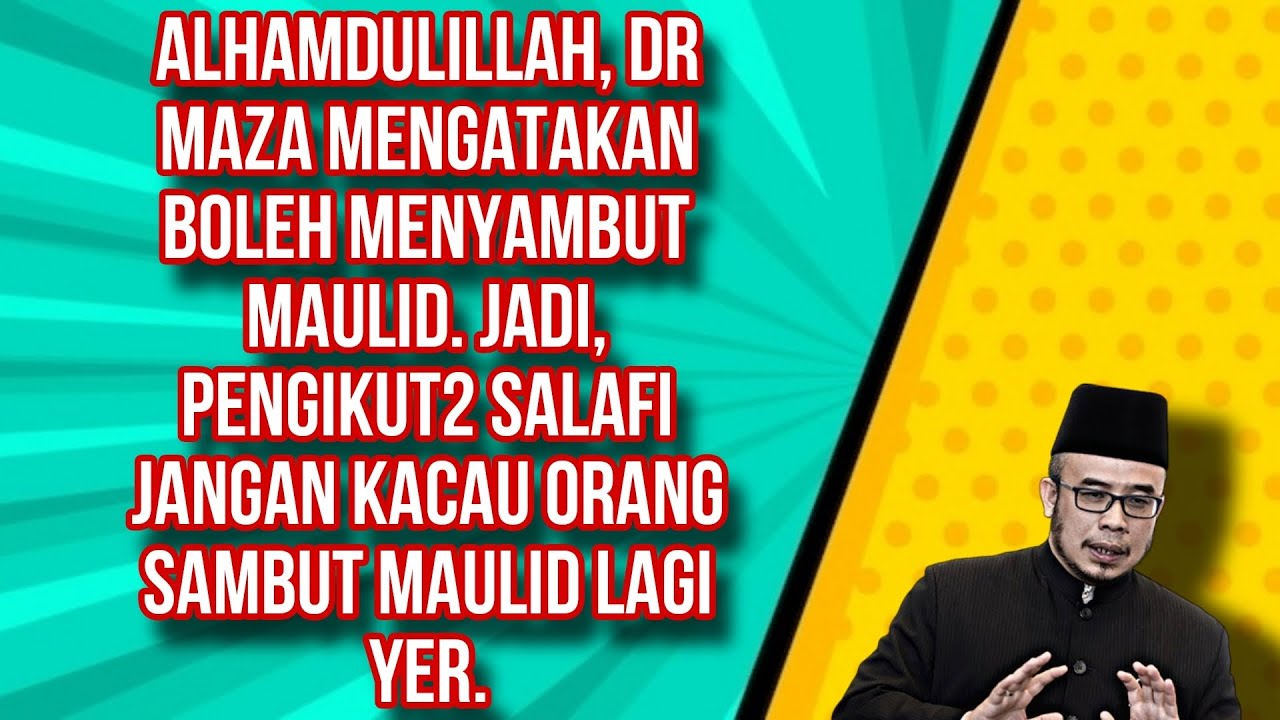 ALHAMDULILLAH, DR MAZA MENGATAKAN TIDAK SALAH MENYAMBUT MAULIDUR RASUL ...