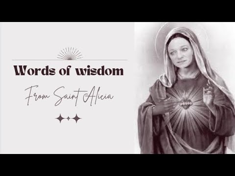 Words of wisdom by Saint Alicia - YouTube