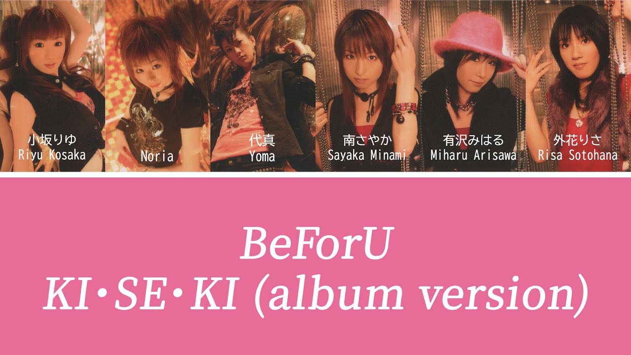 BeForU - KI・SE・KI (album version) (JAP/ROM/ENG) - YouTube
