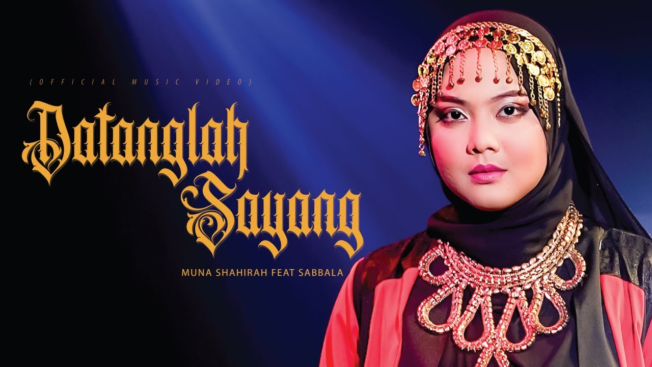 Muna Shahirah Ft. Sabbala - Datanglah Sayang (Official Music Video ...