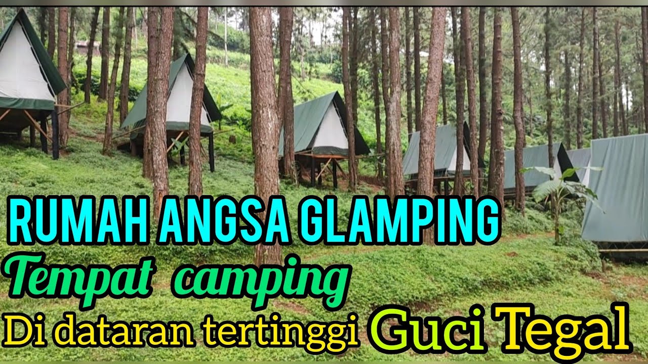 RUMAH ANGSA GLAMPING GUCI TEGAL - YouTube