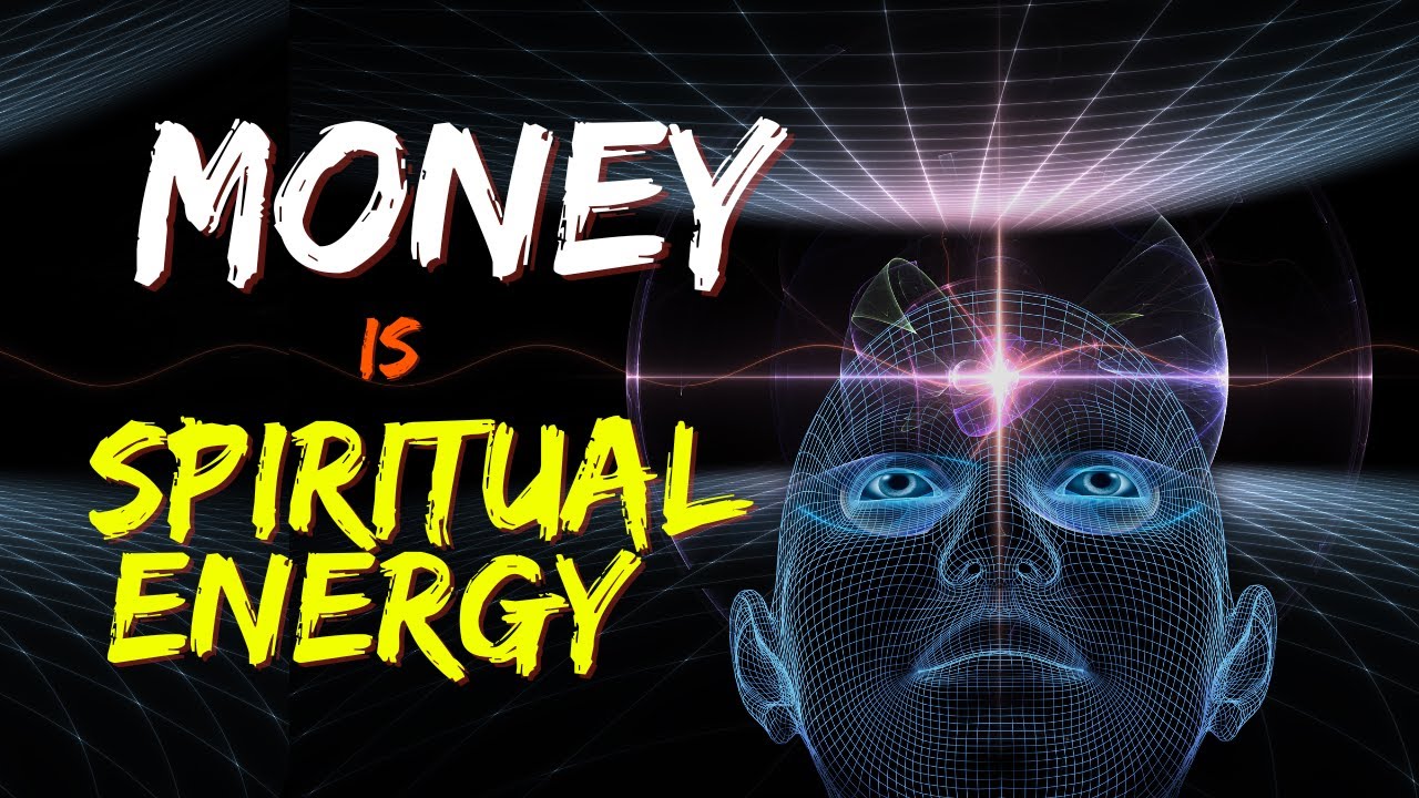 Why Money is Actually a Spiritual Energy - YouTube