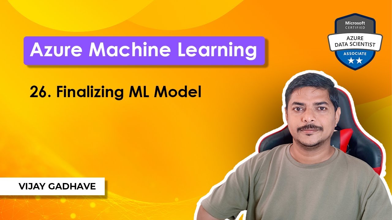 26. Finalizing ML Model | Azure Machine Learning Tutorial | Azure ML ...