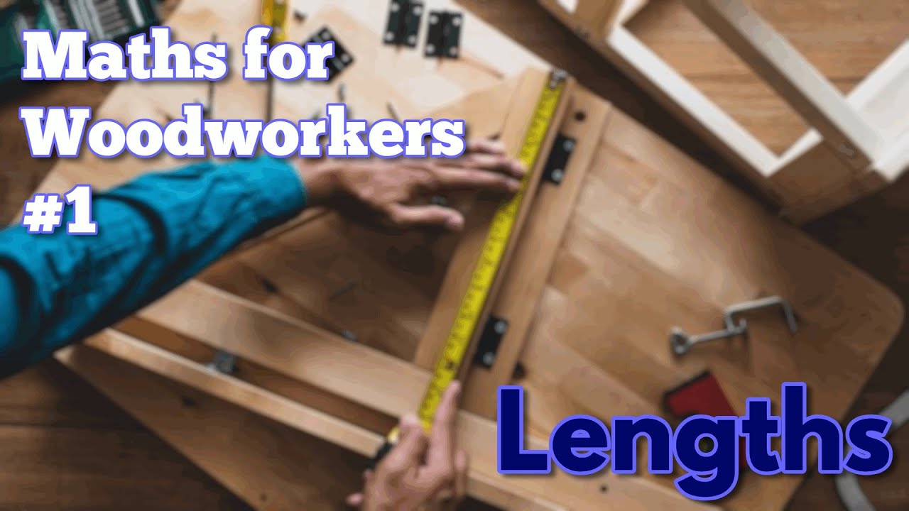 Mathematics for Woodworkers #1 - Lengths and their Conversions - YouTube