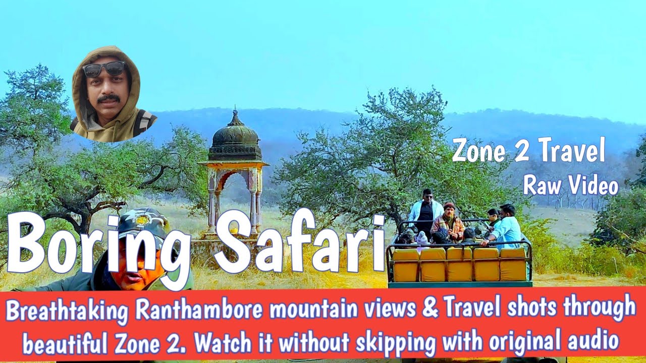 The Boring Safari at Ranthambore | Original Shots | Zone 2 - YouTube