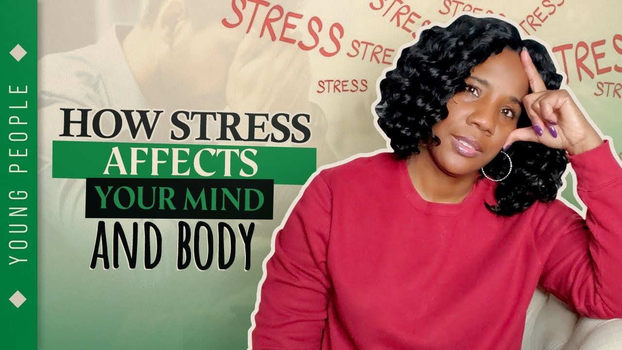 HOW STRESS AFFECTS YOUR MIND AND BODY - YouTube