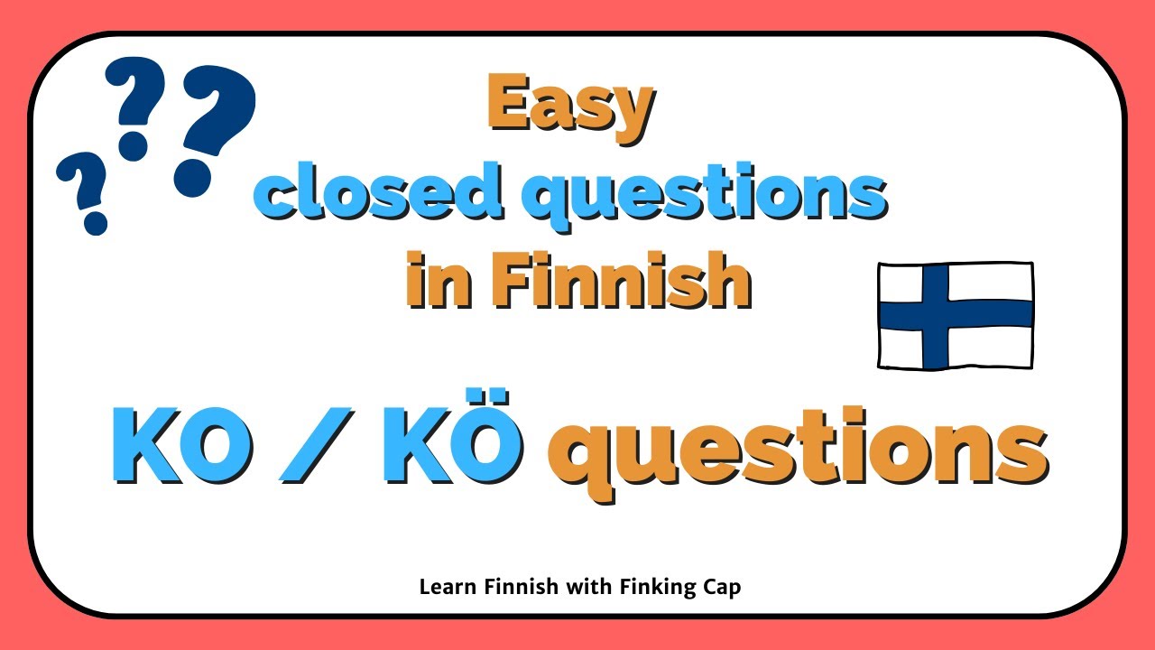 Easy way to ask closed questions in Finnish | KO KÖ questions ...