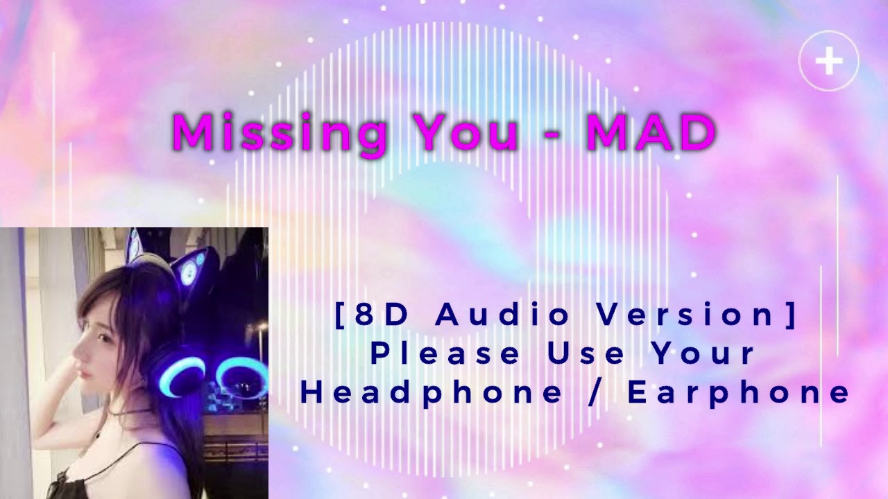 Missing You - MAD [8D Audio Version] - YouTube