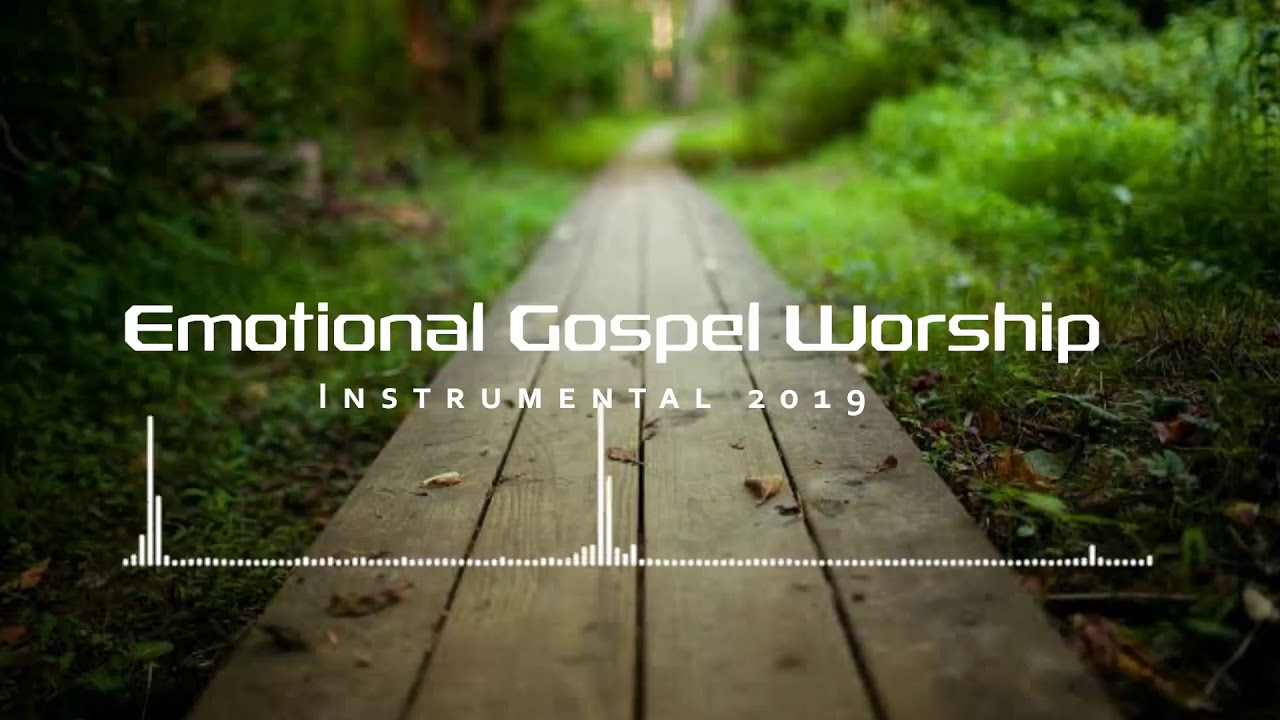 Emotional Gospel Worship Instrumental 2019 SONG TO GOD - YouTube