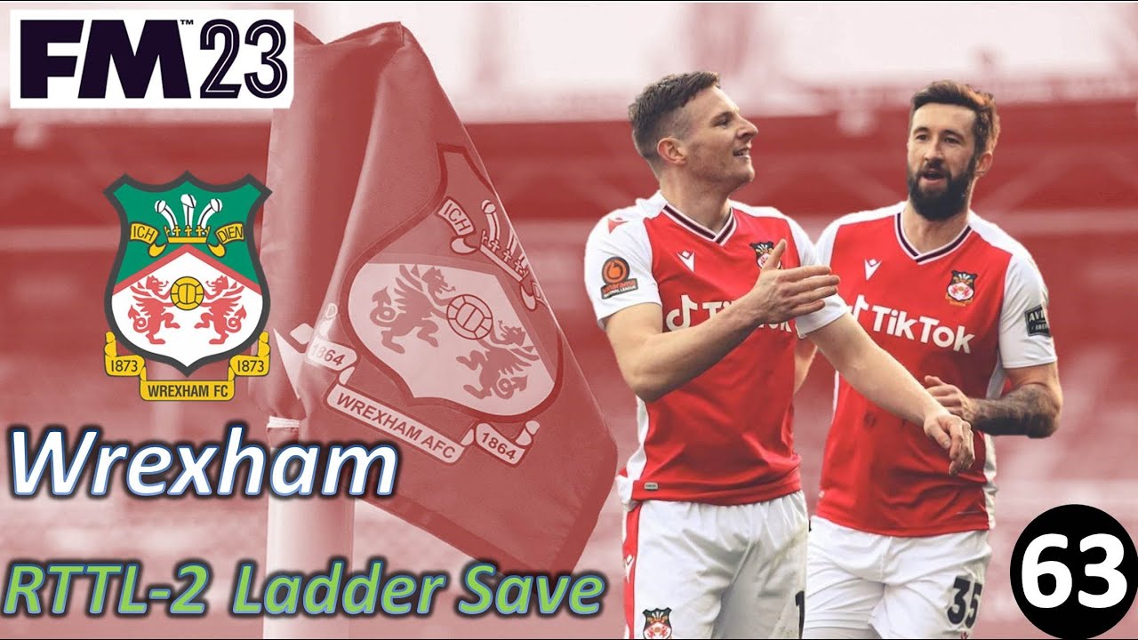 Another Great Start to a Season?! l FM23 - RTTL Wrexham Ladder Save ...
