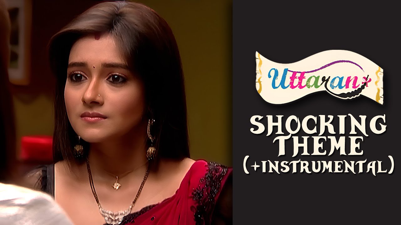 Uttaran | उतरन | Kördüğüm | Shocking Theme (+ INSTRUMENTAL) | 15 ...