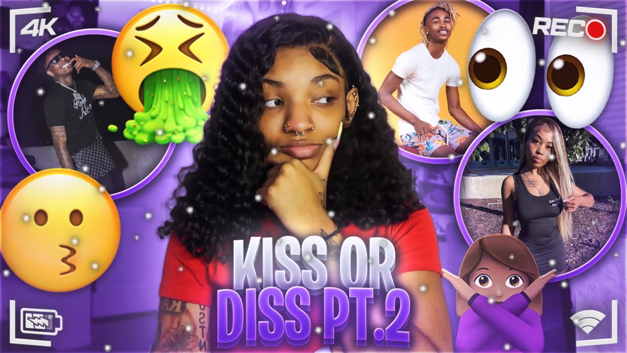 MESSY KISS😙OR DISS🙅🏽‍♀️PT.2 *INFLUENCERS EDITION* - YouTube