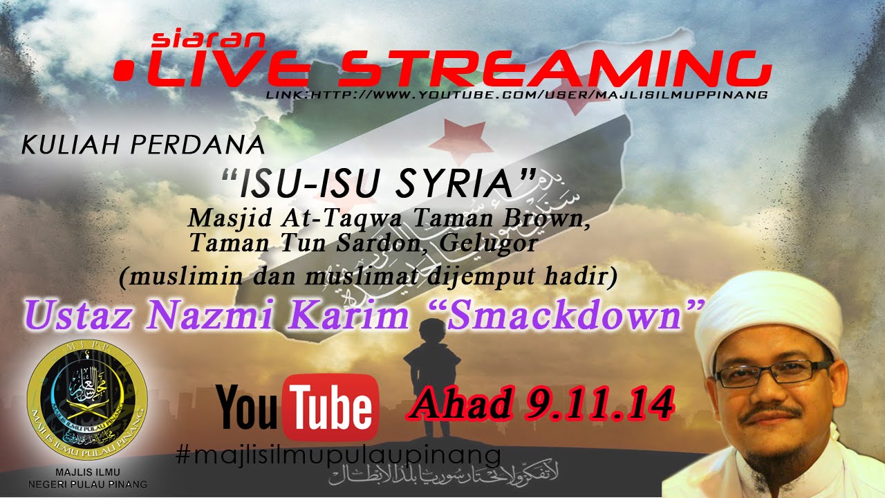 [LIVE 9.11.2014]CERAMAH PERDANA ISU-ISU SYRIA - USTAZ NAZMI KARIM ...