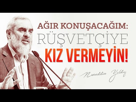 AĞIR KONUŞACAĞIM: RÜŞVETÇİYE KIZ VERMEYİN! | Nureddin Yıldız