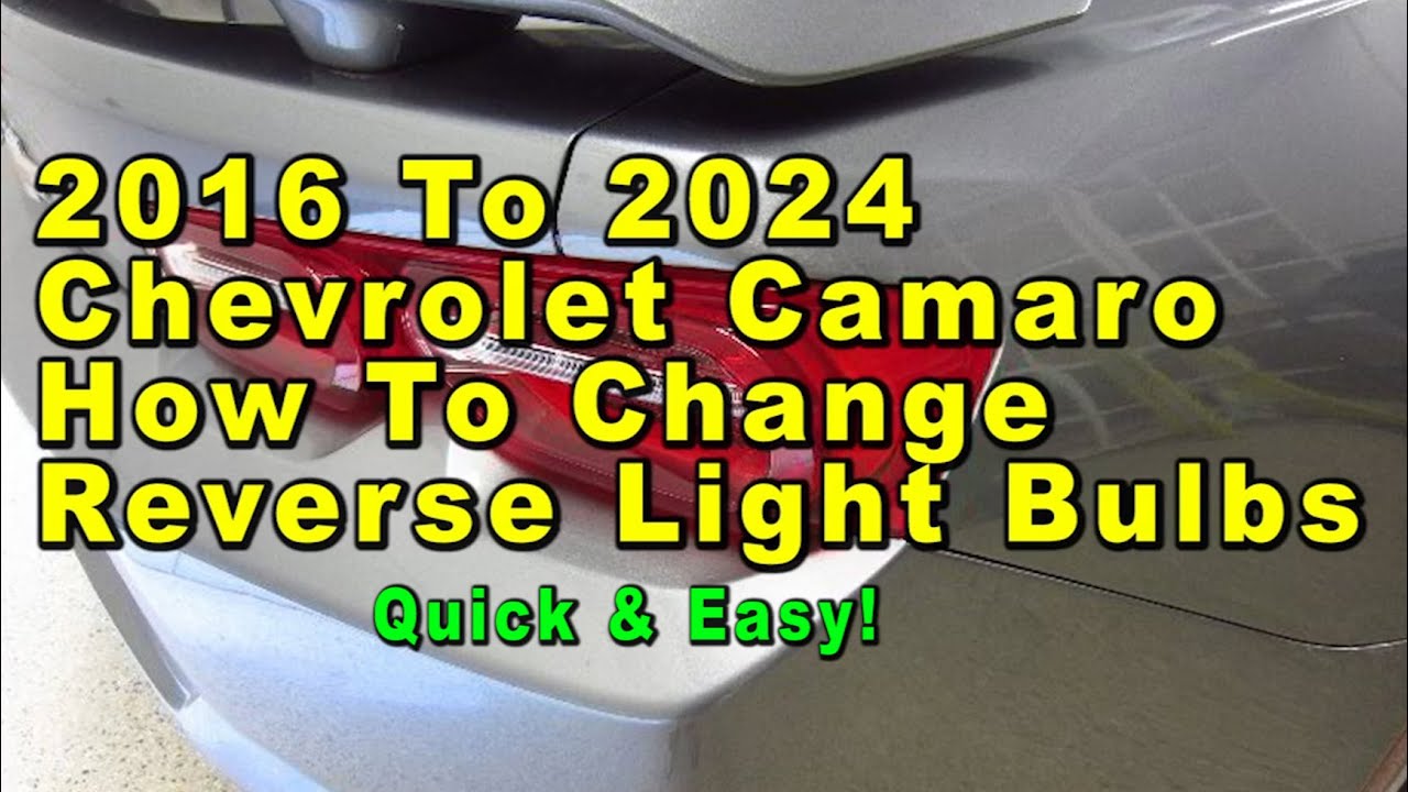 2016 To 2024 Chevrolet Camaro How To Change Reverse Backup Light Bulbs ...